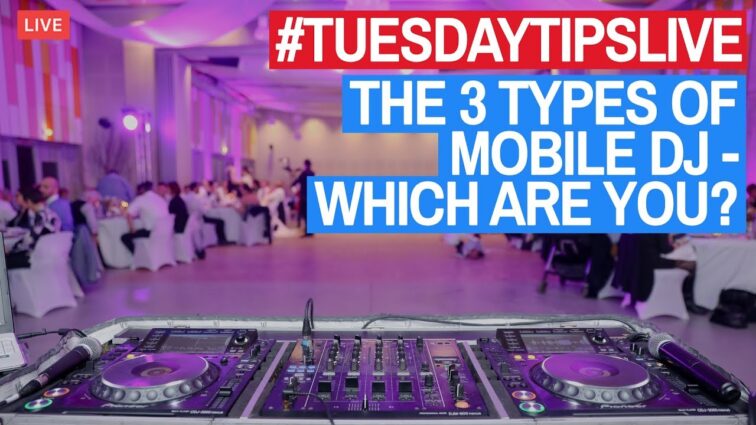 The 3 Types Of Mobile DJ – Which Are You? #TuesdayTipsLive - The DJ ...